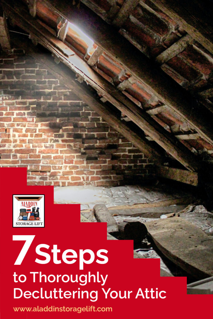 7 Steps to Thoroughly Decluttering Your Attic - Aladdin Storage Lifts